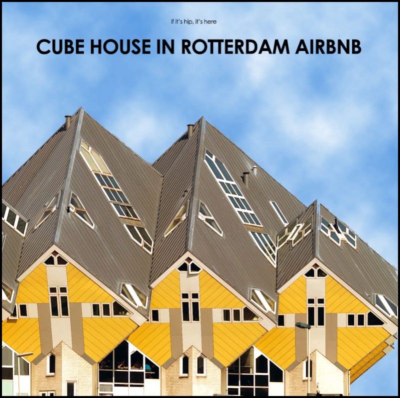 Rotterdam Cube House Airbnb Is An Iconic Place To Stay